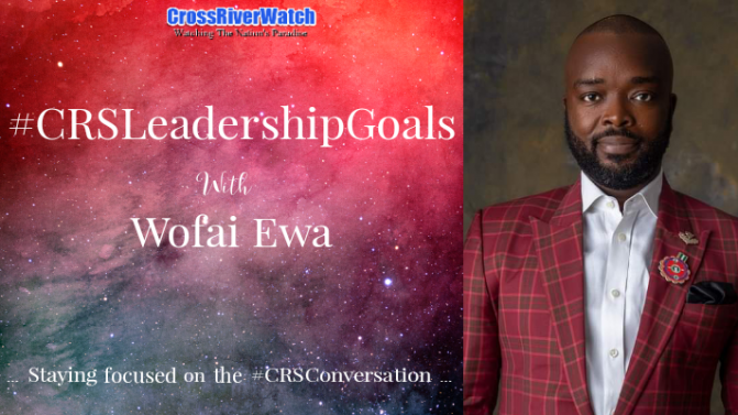 #CRSLeadership Goals With Wofai Ewa: Agriculture, Agri-Business And Food Security – CrossRiverWatch